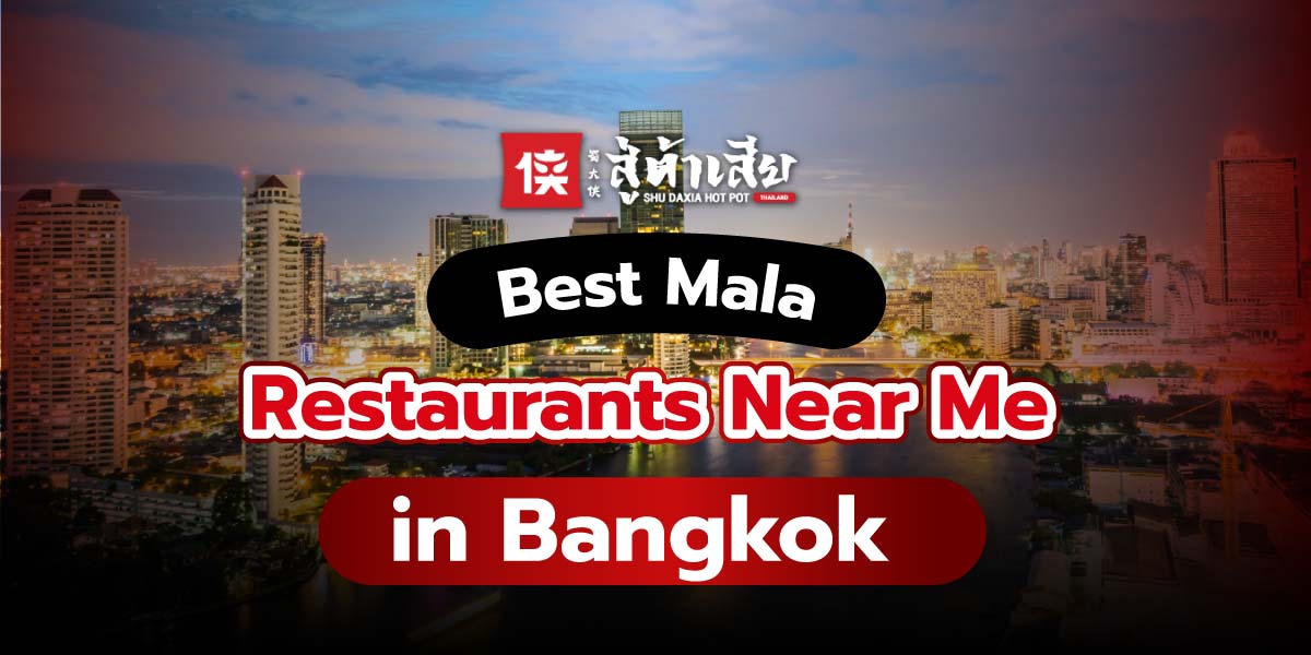 Best Mala Restaurants Near Me in Bangkok